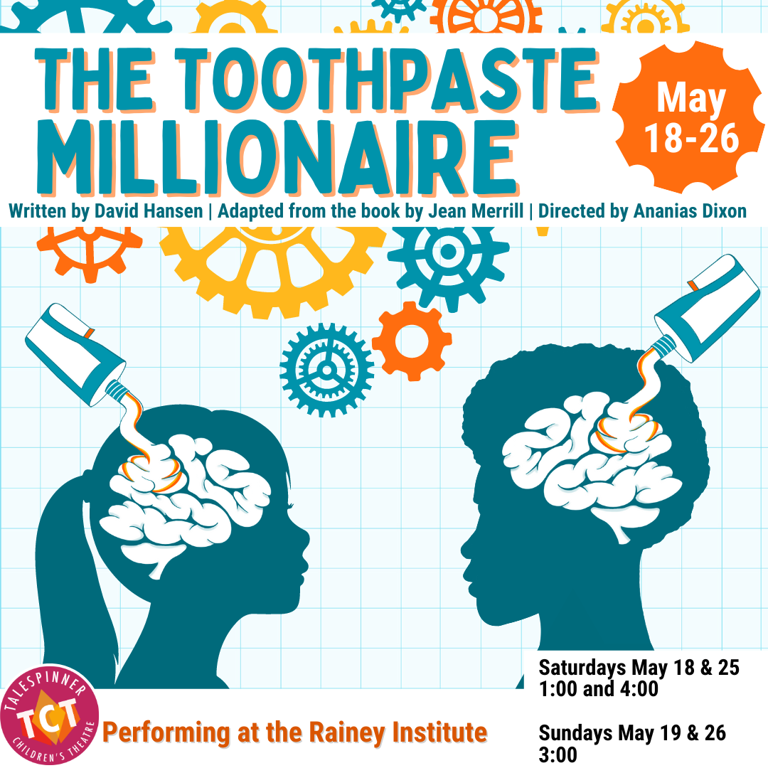 Talespinner Children's Theatre | Toothpaste Millionaire May 18-26